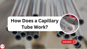 How Does a Capillary Tube Work? – A Complete Guide