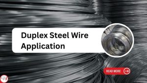 Duplex Steel Wire Applications